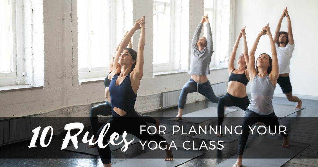 10 Rules for Planning Your Yoga Class - YogaClassPlan.com